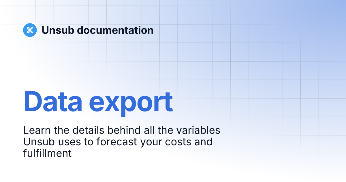 Data export | Unsub documentation