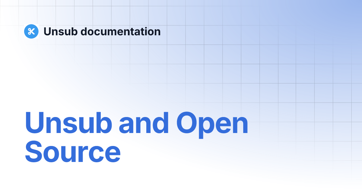 Unsub and Open Source | Unsub documentation