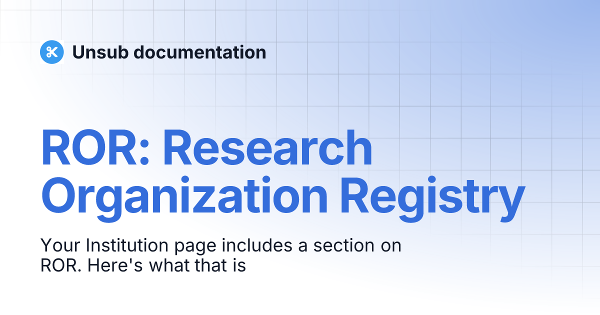 ROR: Research Organization Registry | Unsub documentation