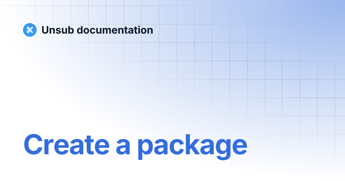Create a package | Unsub documentation