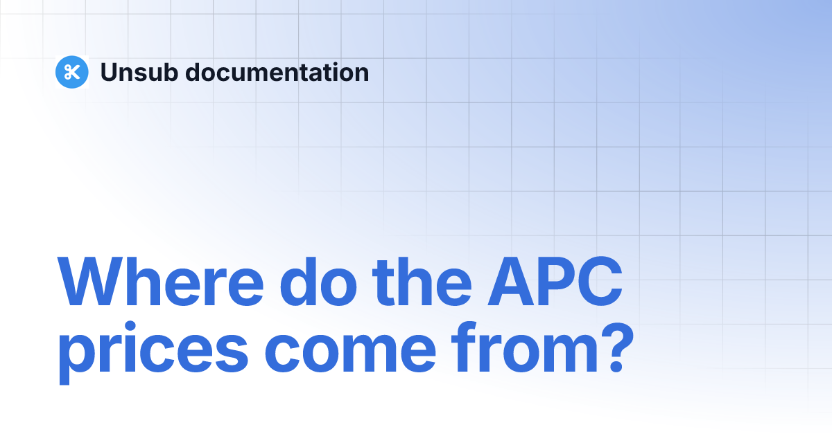 Where do the APC prices come from? | Unsub documentation